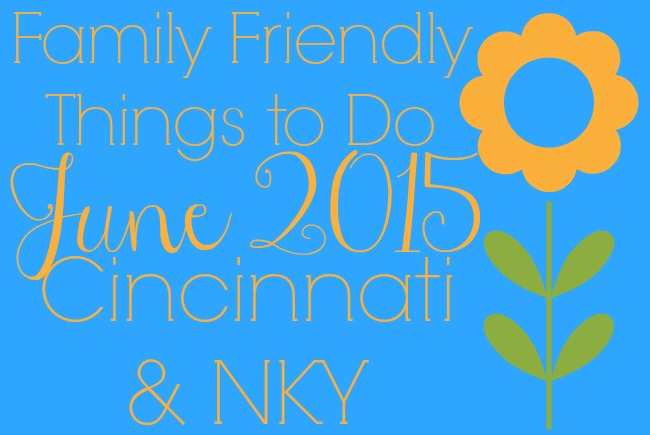 Family Friendly Things To Do In Cincinnati NKY June 2015 Family Friendly Cincinnati family-friendly-things-to-do-in-cincinnati-nky-june-2015-family-friendly-cincinnati